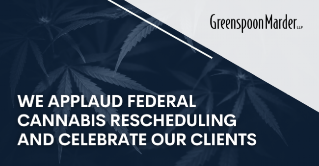 We Applaud Federal Cannabis Rescheduling and Celebrate Our Clients